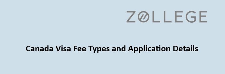 Canada Visa Fee Types and Application Details