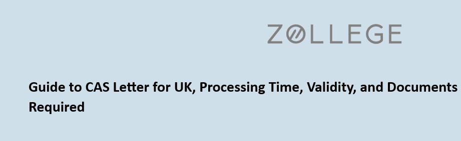 CAS Letter UK : Processing Time, Validity, and Documents Required