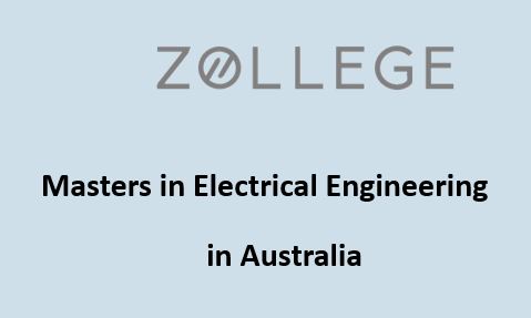 Masters in Electrical Engineering in Australia: Top Universities, Fees, Requirements and Salary