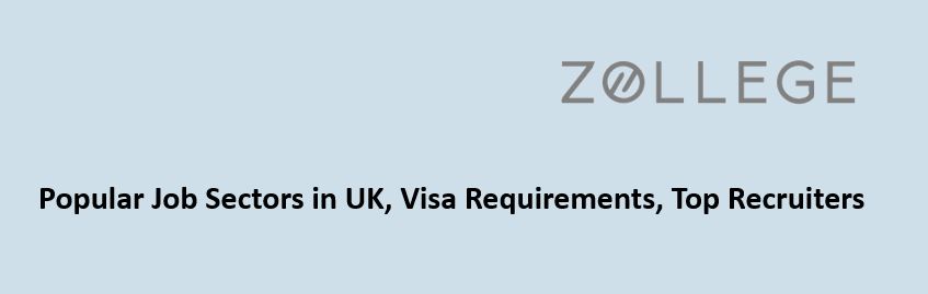 Popular Job Sectors in UK, Visa Requirements, Top Recruiters